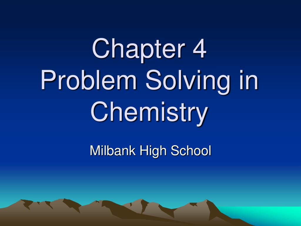 PPT - Chapter 4 Problem Solving in Chemistry PowerPoint Presentation ...