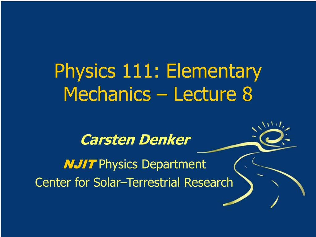PPT - Physics 111: Elementary Mechanics – Lecture 8 PowerPoint ...