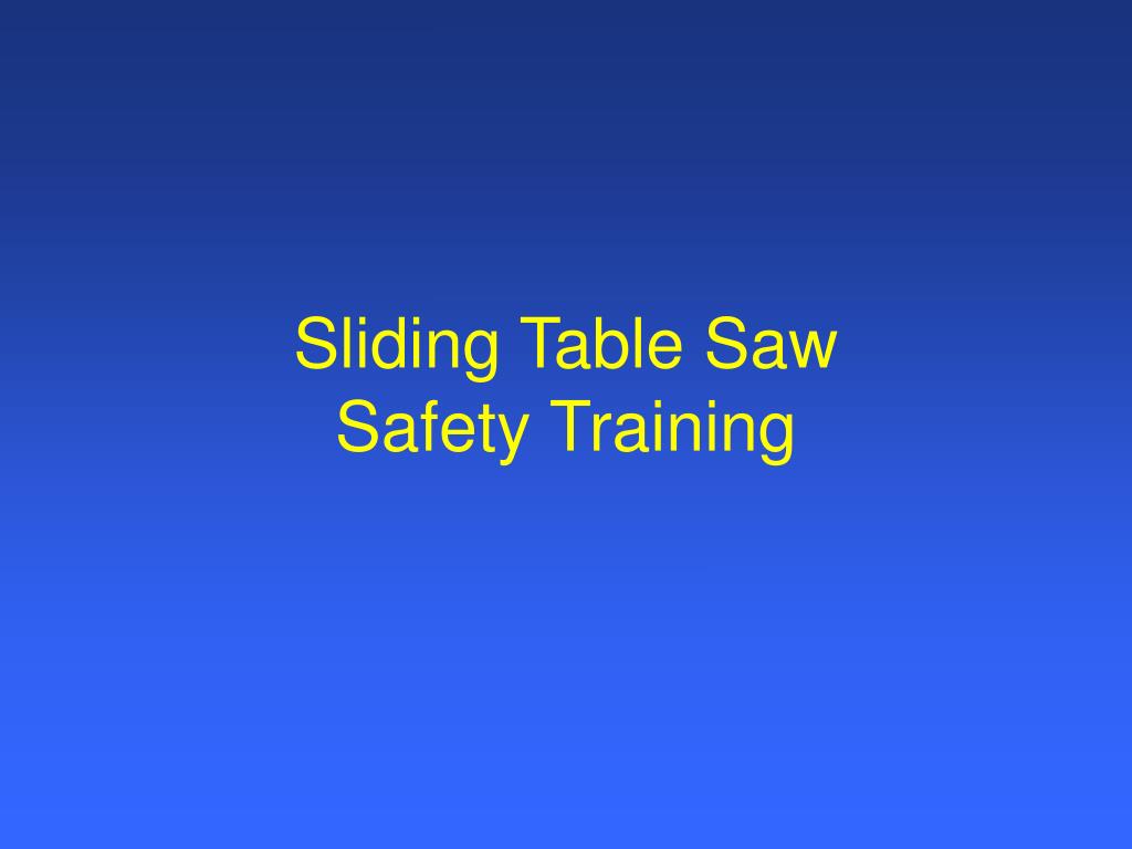 PPT - Sliding Table Saw Safety Training PowerPoint Presentation, free ...
