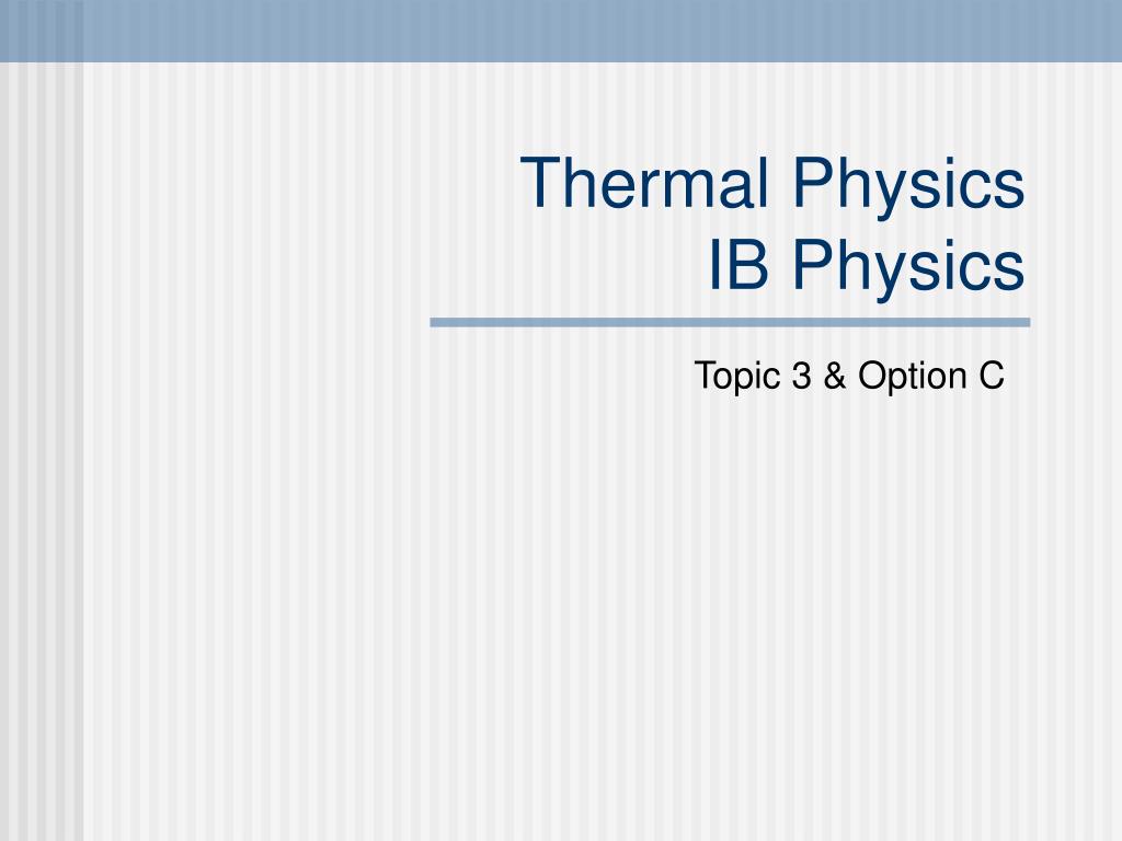 PPT - Thermal Physics IB Physics PowerPoint Presentation, free download - ID:661504
