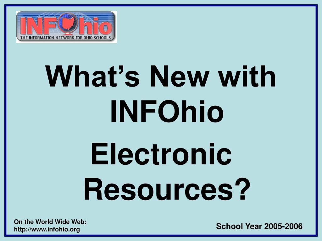 PPT - What’s New with INFOhio Electronic Resources? PowerPoint ...
