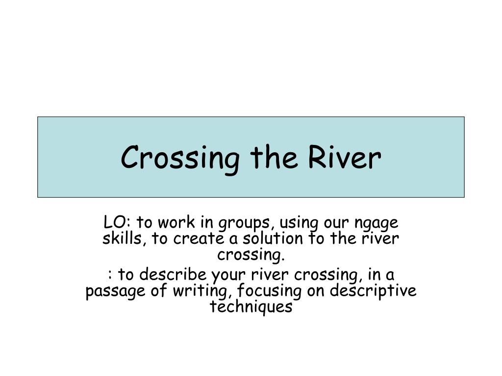 PPT - Crossing the River PowerPoint Presentation, free download - ID:664038