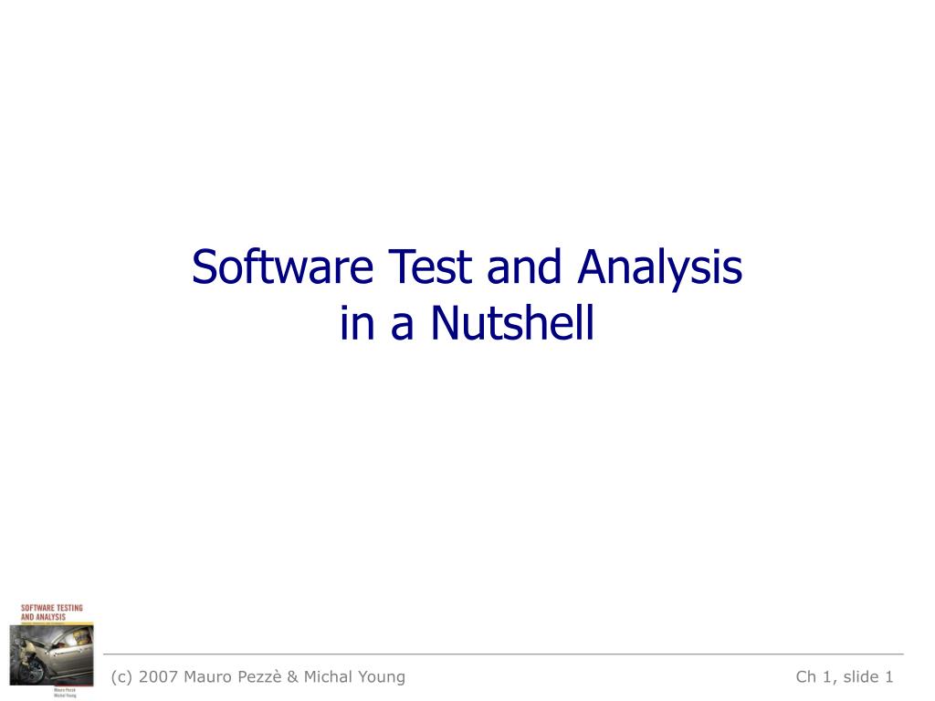PPT - Software Test and Analysis in a Nutshell PowerPoint Presentation ...
