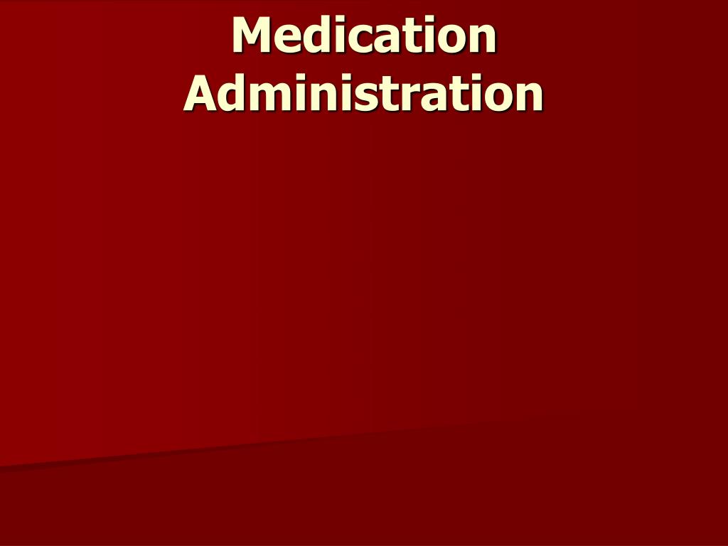 PPT - Medication Administration PowerPoint Presentation, free download ...