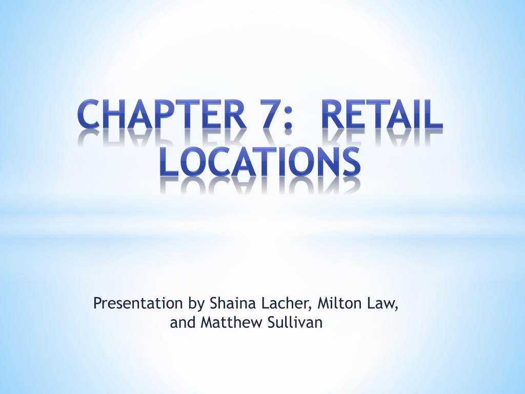PPT - Chapter 7: Retail Locations PowerPoint Presentation, free ...
