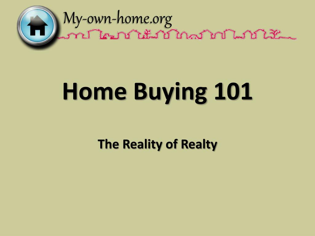 PPT - Home Buying 101 PowerPoint Presentation, free download - ID:66488