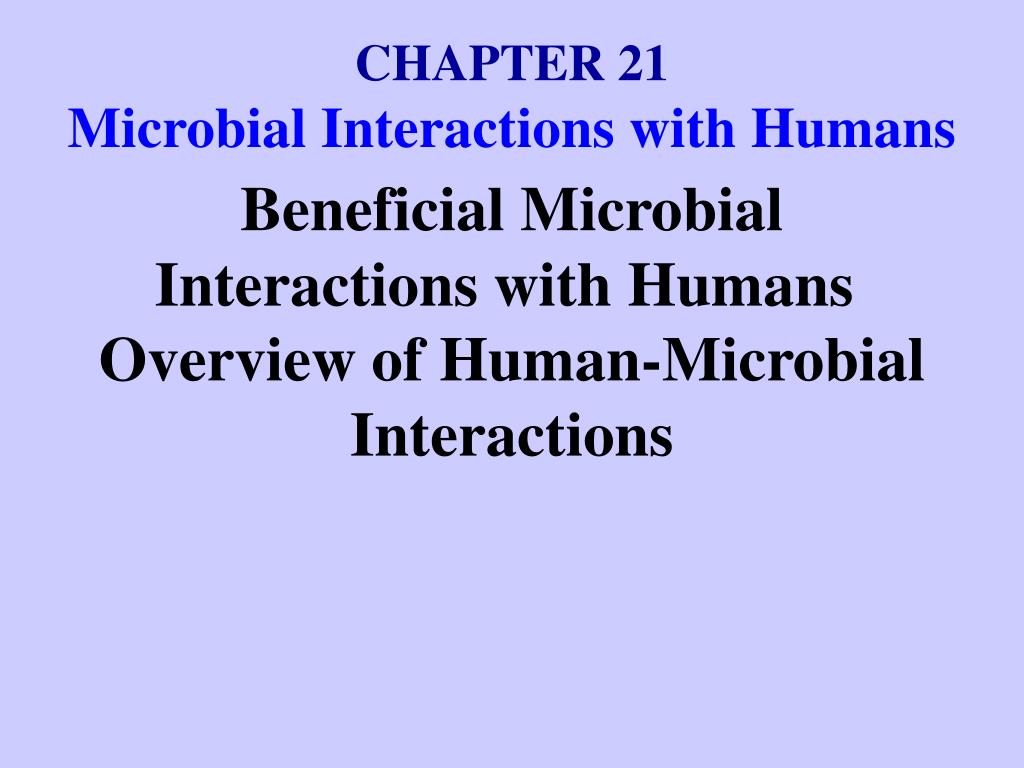 PPT - CHAPTER 21 Microbial Interactions with Humans PowerPoint ...