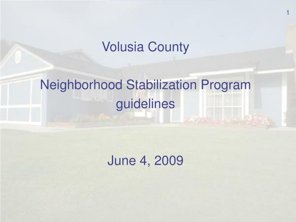 PPT - Volusia County Neighborhood Stabilization Program guidelines June ...