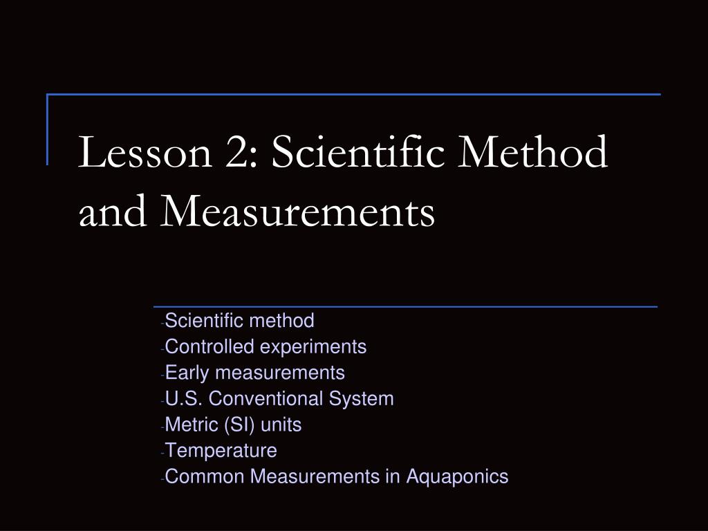 PPT - Lesson 2: Scientific Method and Measurements PowerPoint ...