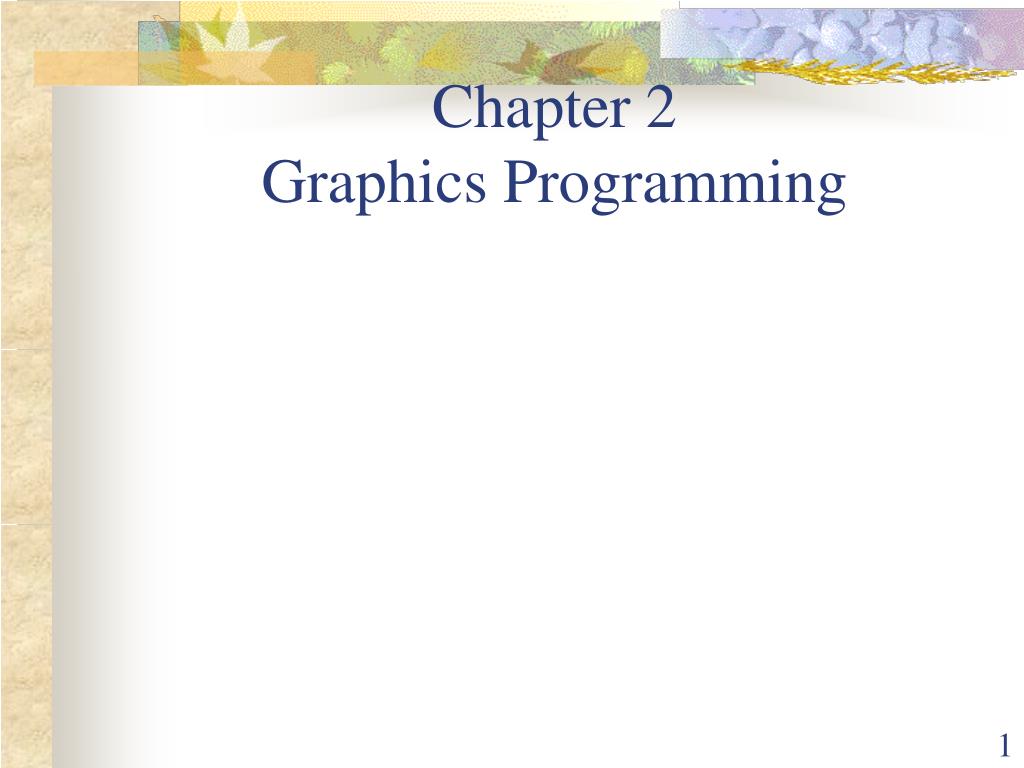 PPT - Chapter 2 Graphics Programming PowerPoint Presentation, free download - ID:669122