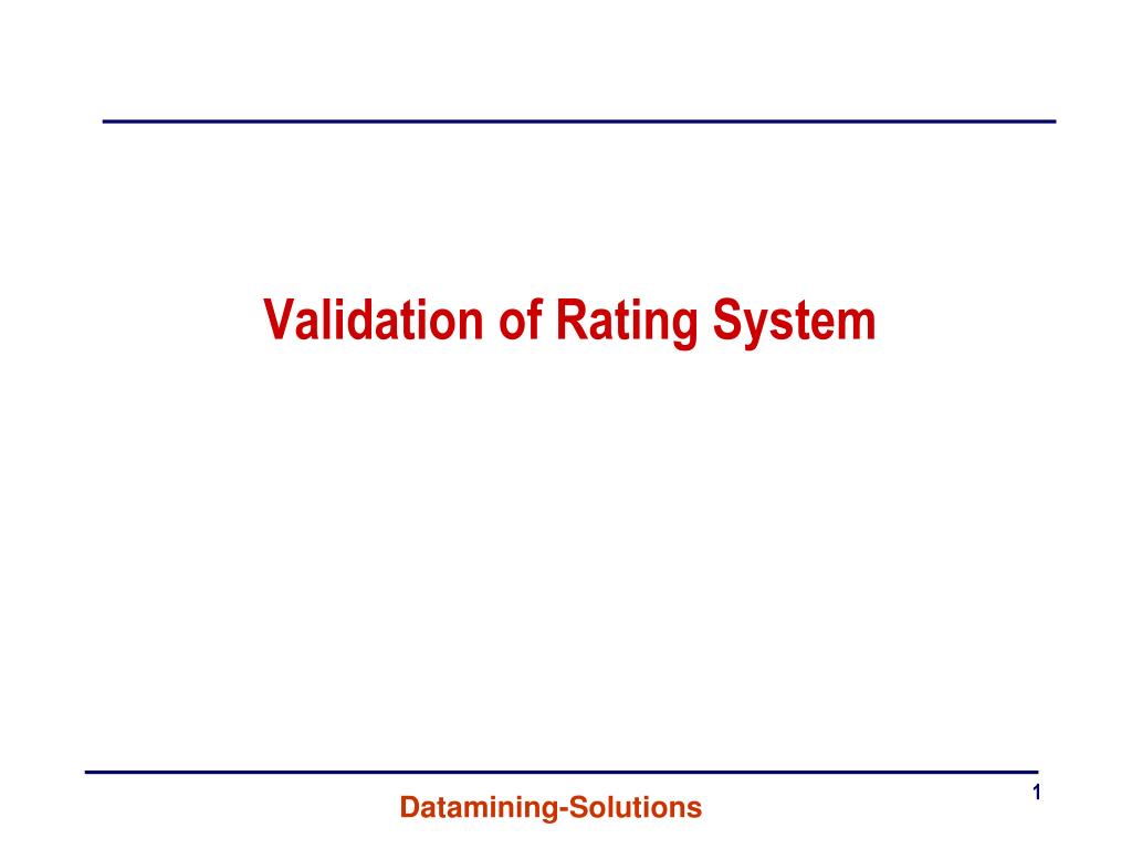 PPT - Validation of Rating System PowerPoint Presentation, free ...