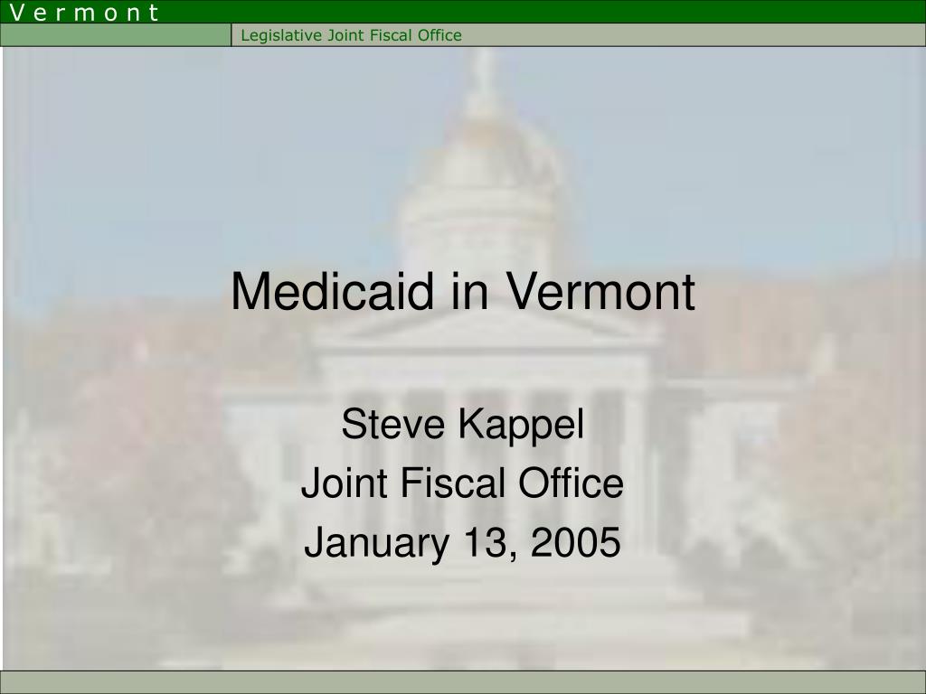 PPT - Medicaid in Vermont PowerPoint Presentation, free download - ID:6702