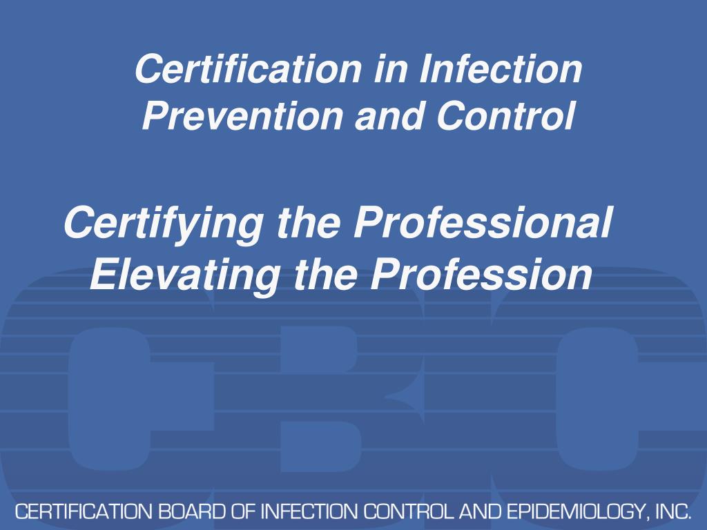 PPT - Certification in Infection Prevention and Control PowerPoint ...