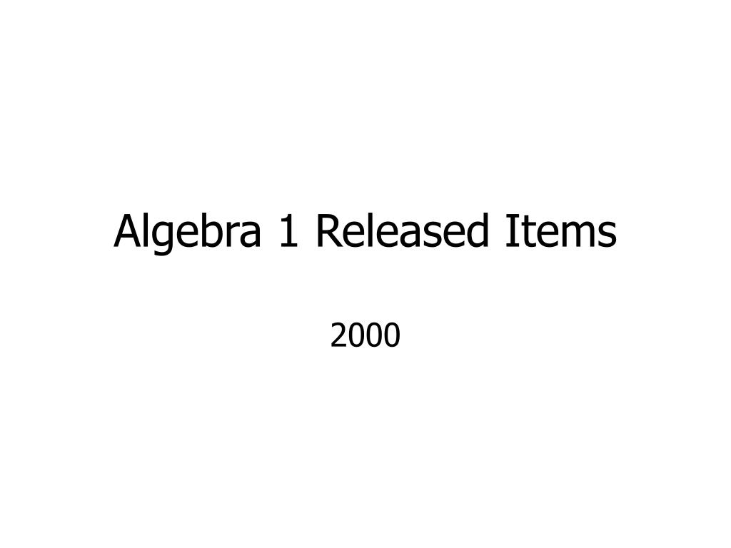 PPT - Algebra 1 Released Items PowerPoint Presentation, free download ...