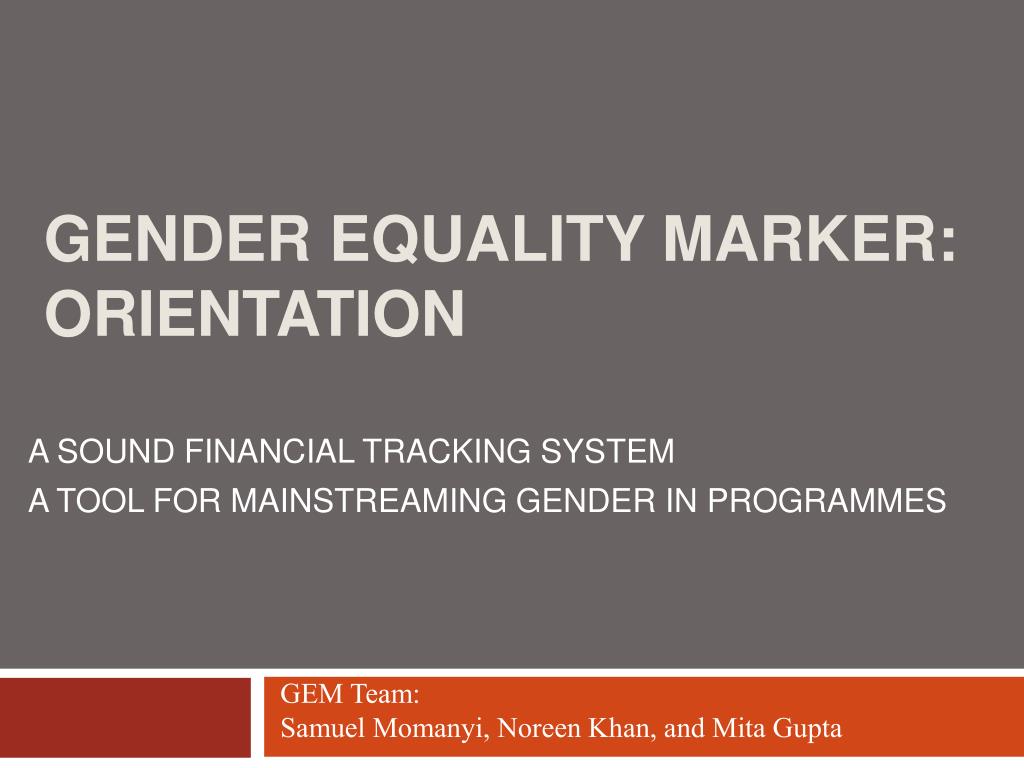 PPT - GENDER EQUALITY MARKER: ORIENTATION PowerPoint Presentation, free ...