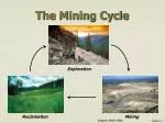 PPT - The Mining Cycle PowerPoint Presentation, free download - ID:7518647