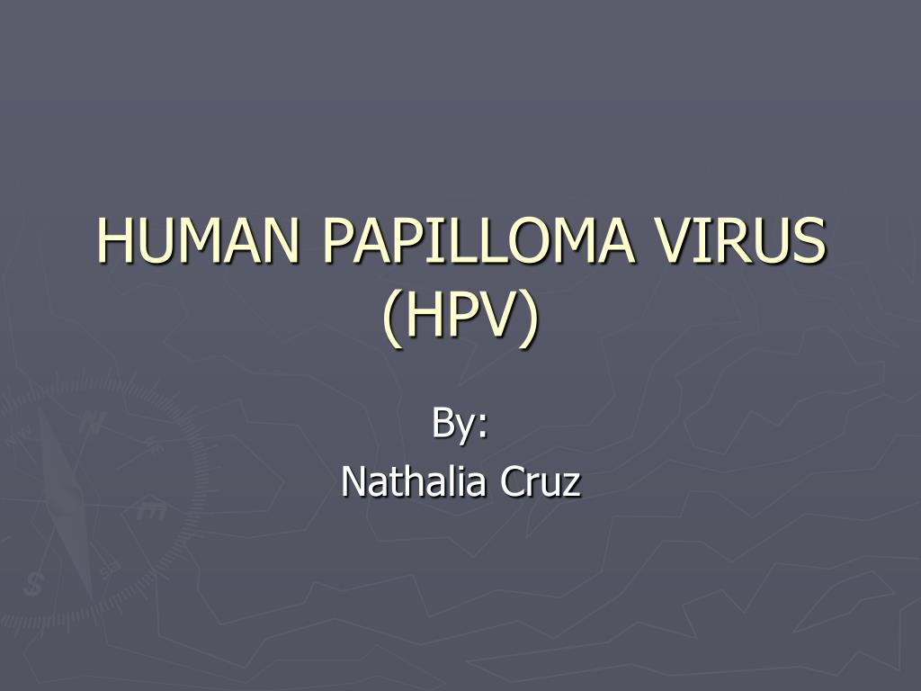PPT - HUMAN PAPILLOMA VIRUS (HPV) PowerPoint Presentation, free ...