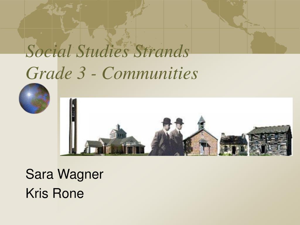 PPT - Social Studies Strands Grade 3 - Communities PowerPoint ...