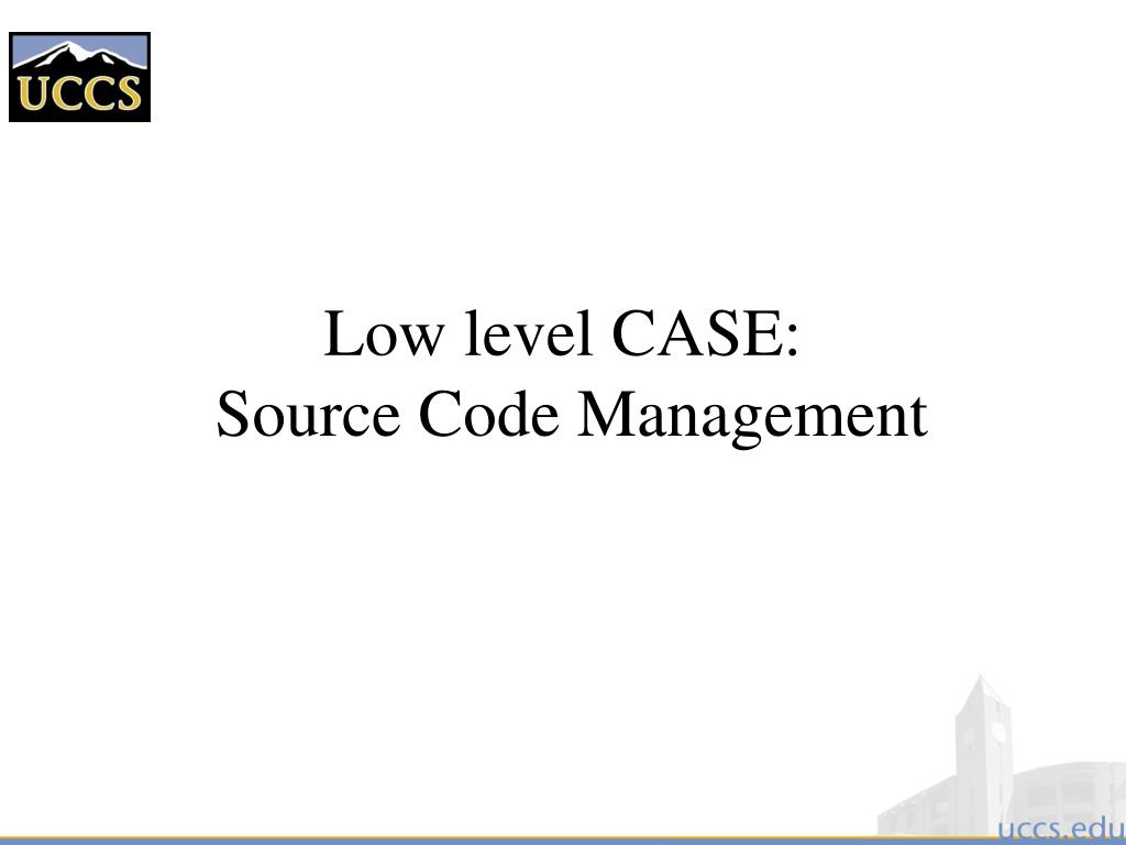 PPT - Low level CASE: Source Code Management PowerPoint Presentation ...