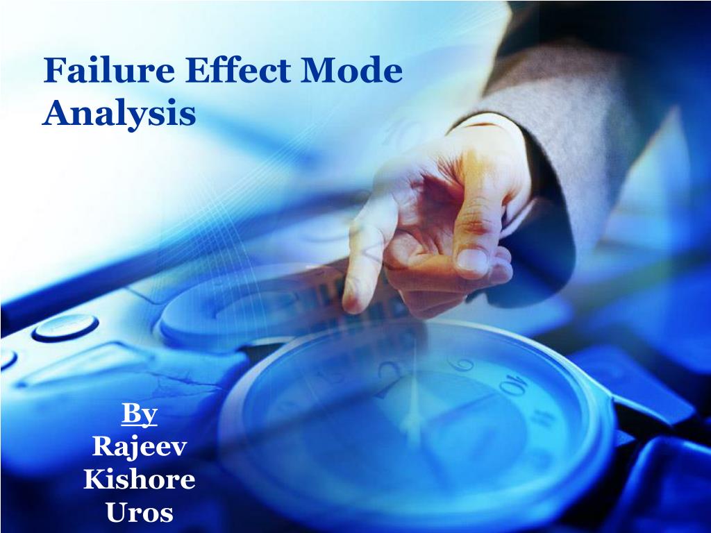 PPT - Failure Effect Mode Analysis PowerPoint Presentation, free ...
