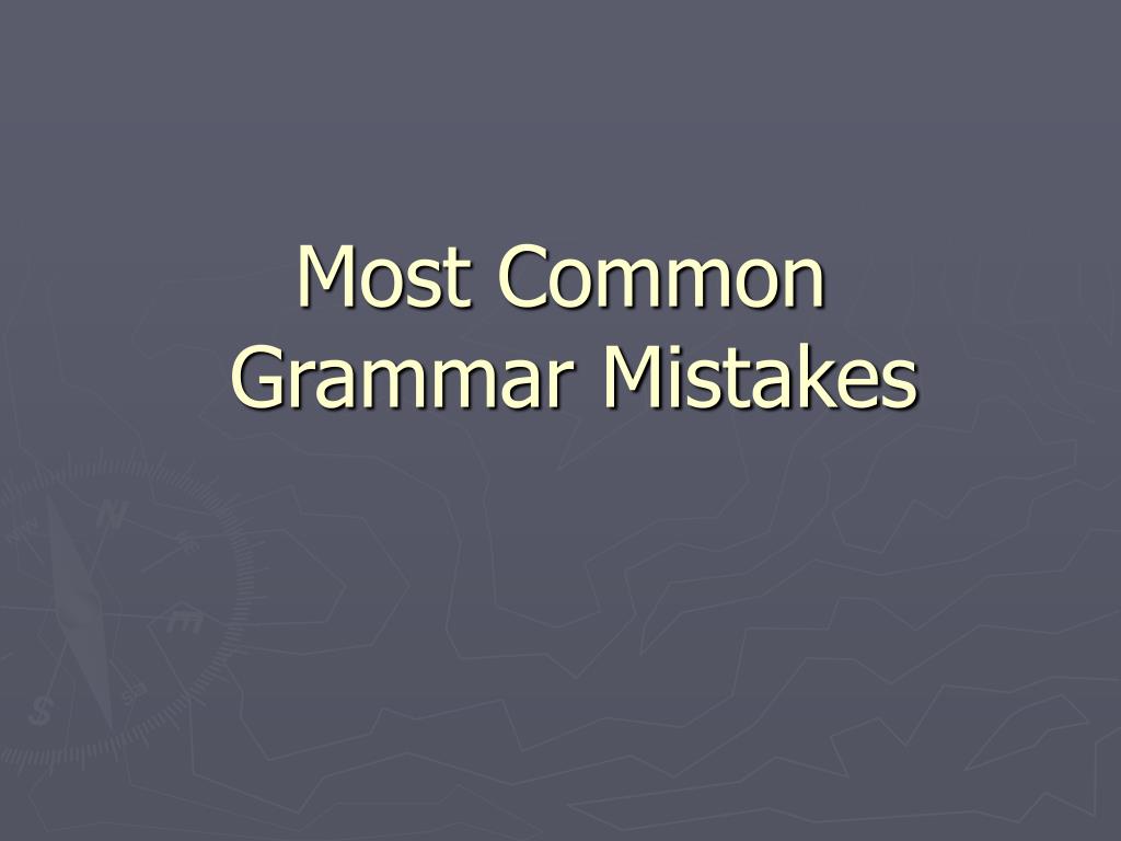 PPT - Most Common Grammar Mistakes PowerPoint Presentation, free ...