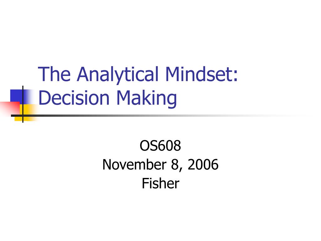 PPT - The Analytical Mindset: Decision Making PowerPoint Presentation ...