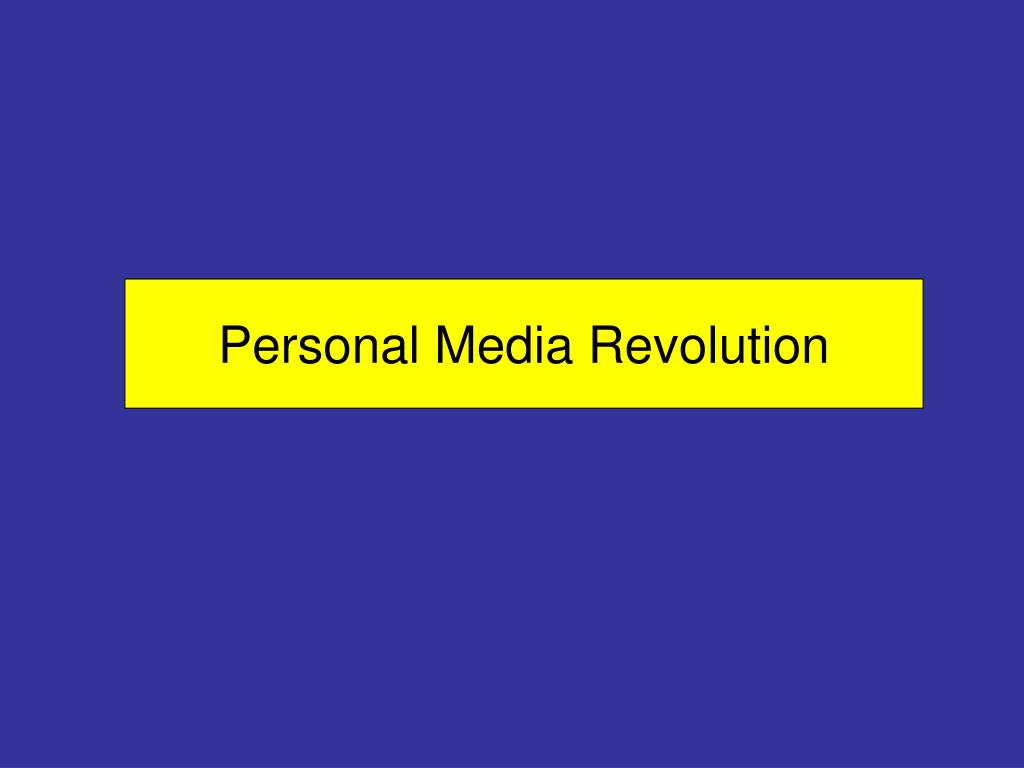 PPT - Personal Media Revolution PowerPoint Presentation, free download ...