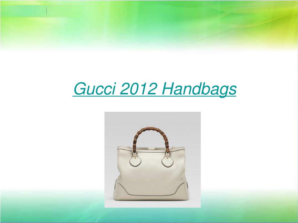 PPT - Gucci 2012 Handbags PowerPoint Presentation, free download - ID ...