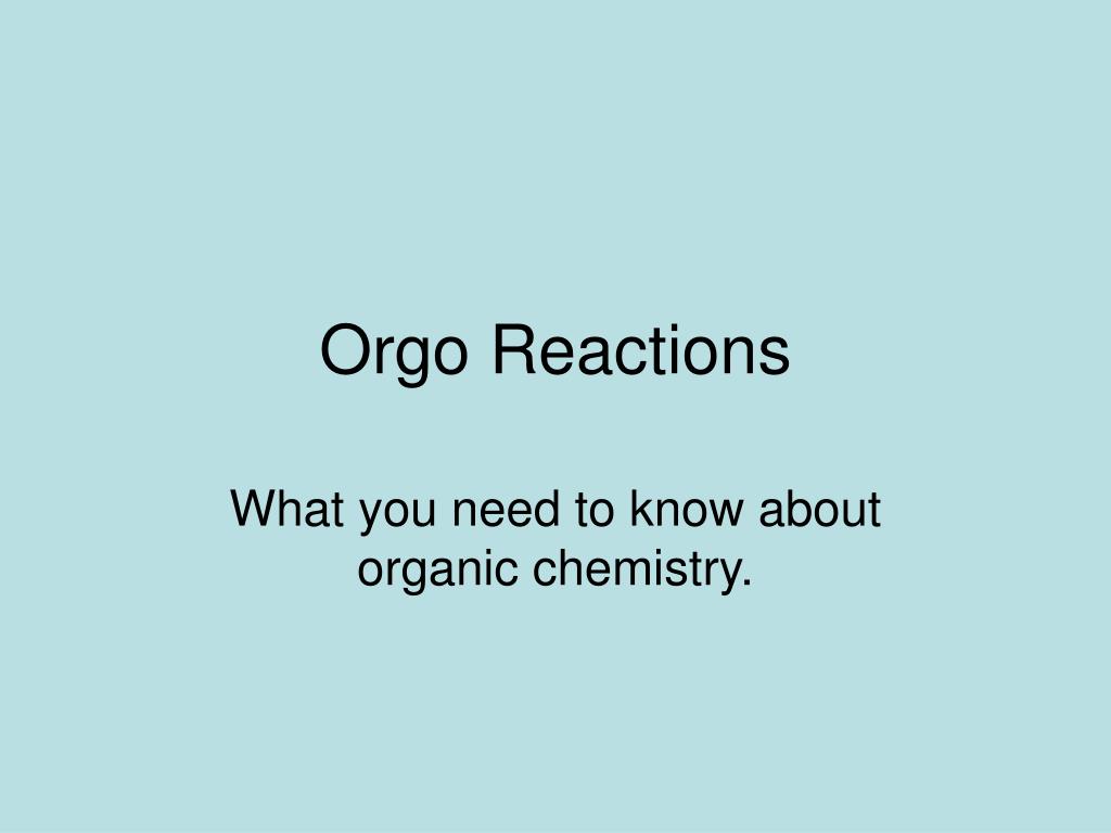 PPT - Orgo Reactions PowerPoint Presentation, free download - ID:676998