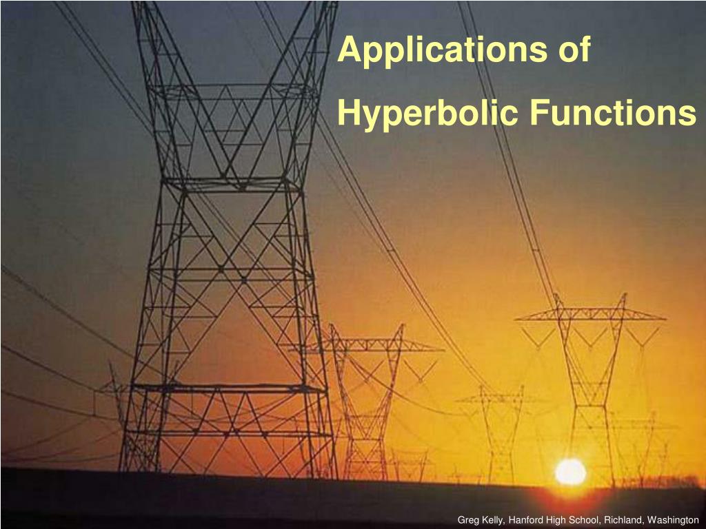 PPT - Applications of Hyperbolic Functions PowerPoint Presentation ...