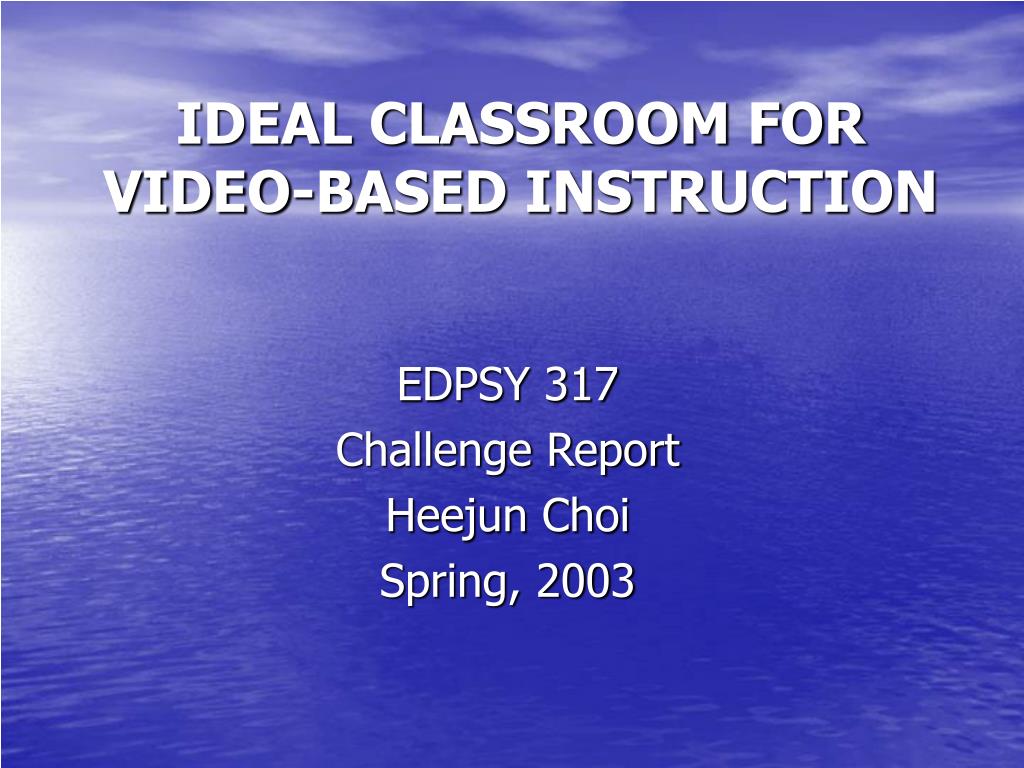 PPT - IDEAL CLASSROOM FOR VIDEO-BASED INSTRUCTION PowerPoint ...