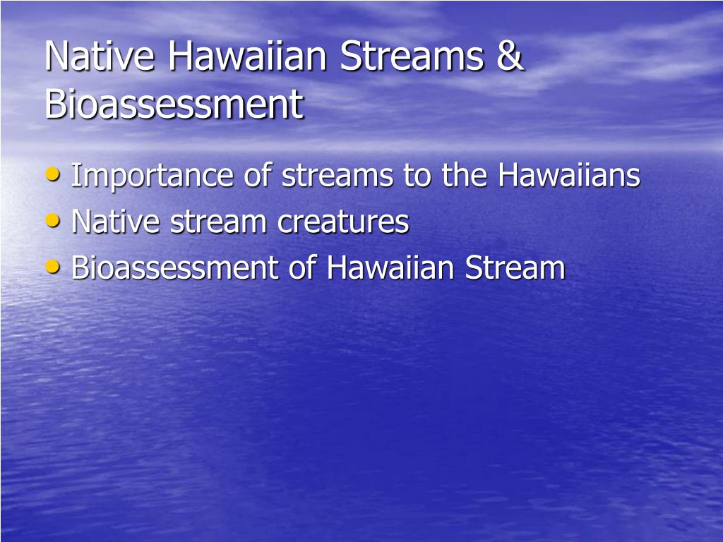 PPT - Native Hawaiian Streams & Bioassessment PowerPoint Presentation ...