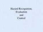 PPT - Techniques for Hazard Recognition PowerPoint Presentation, free ...