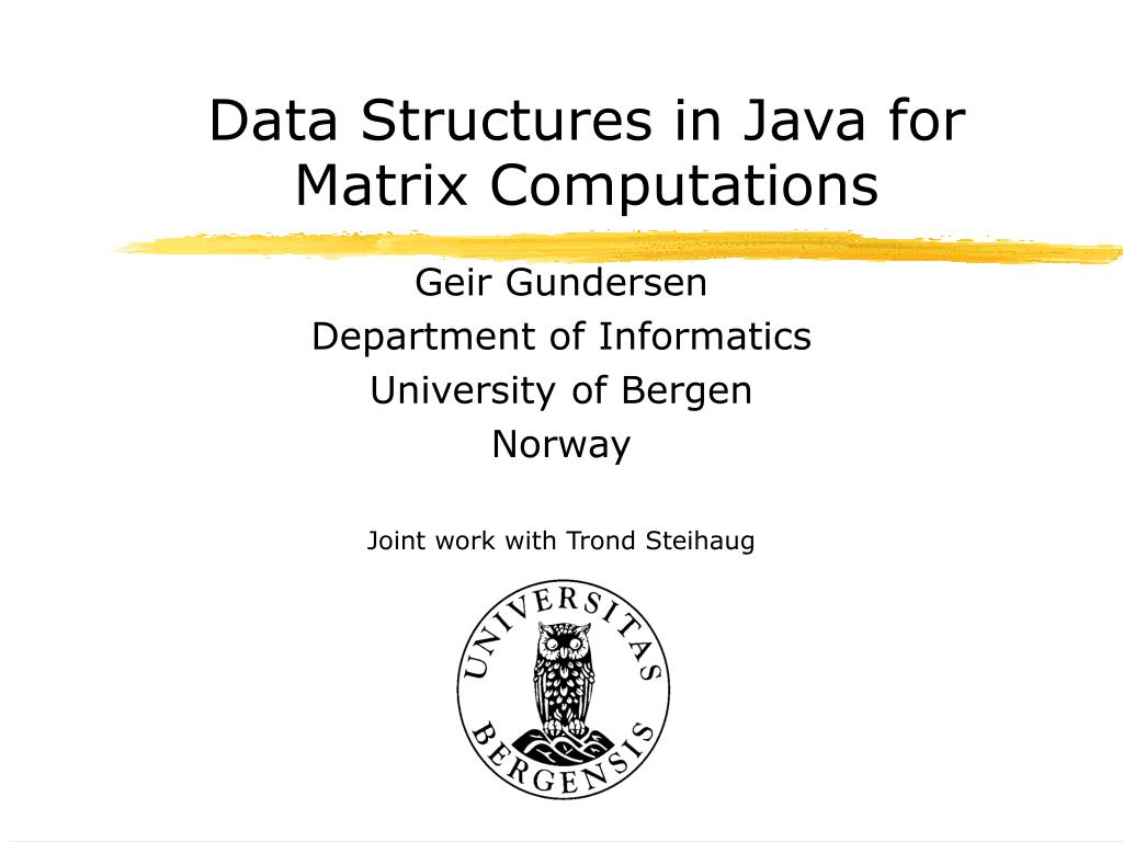 PPT - Data Structures in Java for Matrix Computations PowerPoint Presentation - ID:678445