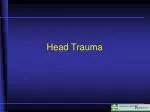 PPT - Head Trauma PowerPoint Presentation, free download - ID:3830728
