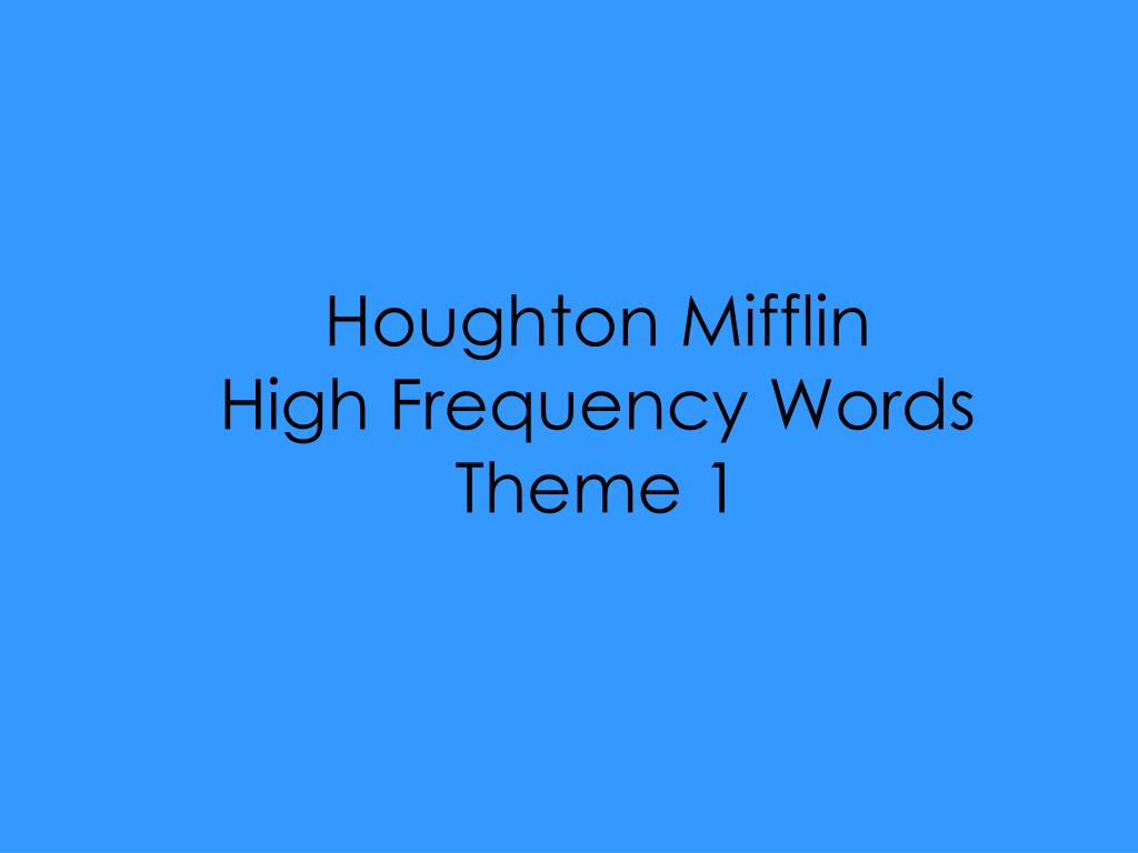 PPT - Houghton Mifflin High Frequency Words Theme 1 PowerPoint ...