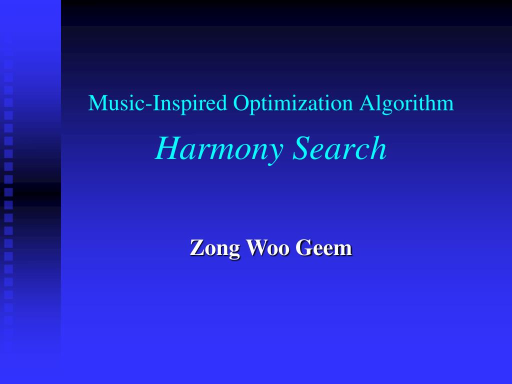 PPT - Music-Inspired Optimization Algorithm Harmony Search PowerPoint ...