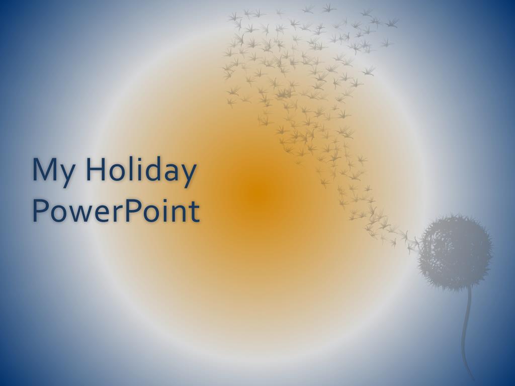 PPT - My Holiday PowerPoint PowerPoint Presentation, free download - ID ...