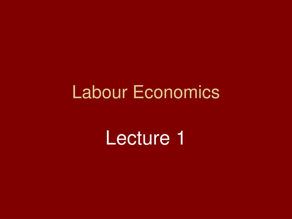 PPT - Labour Economics PowerPoint Presentation, free download - ID:680840