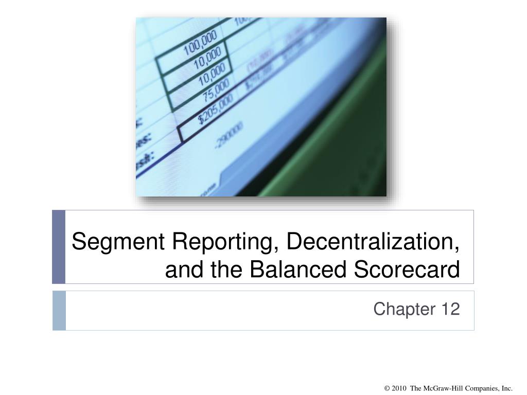 PPT - Segment Reporting, Decentralization, and the Balanced Scorecard ...