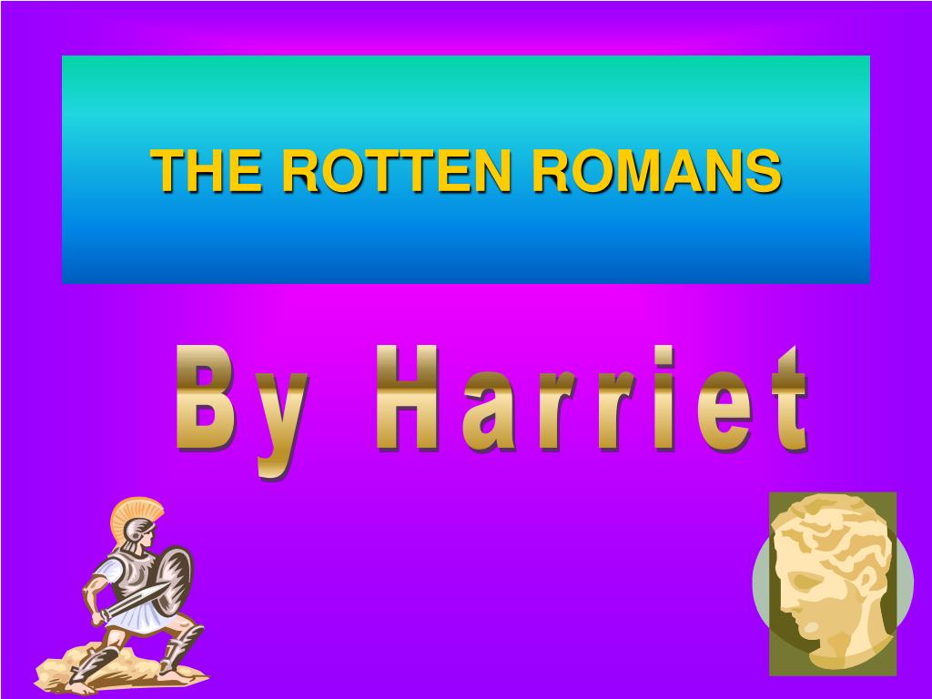 PPT - THE ROTTEN ROMANS PowerPoint Presentation, free download - ID:681480