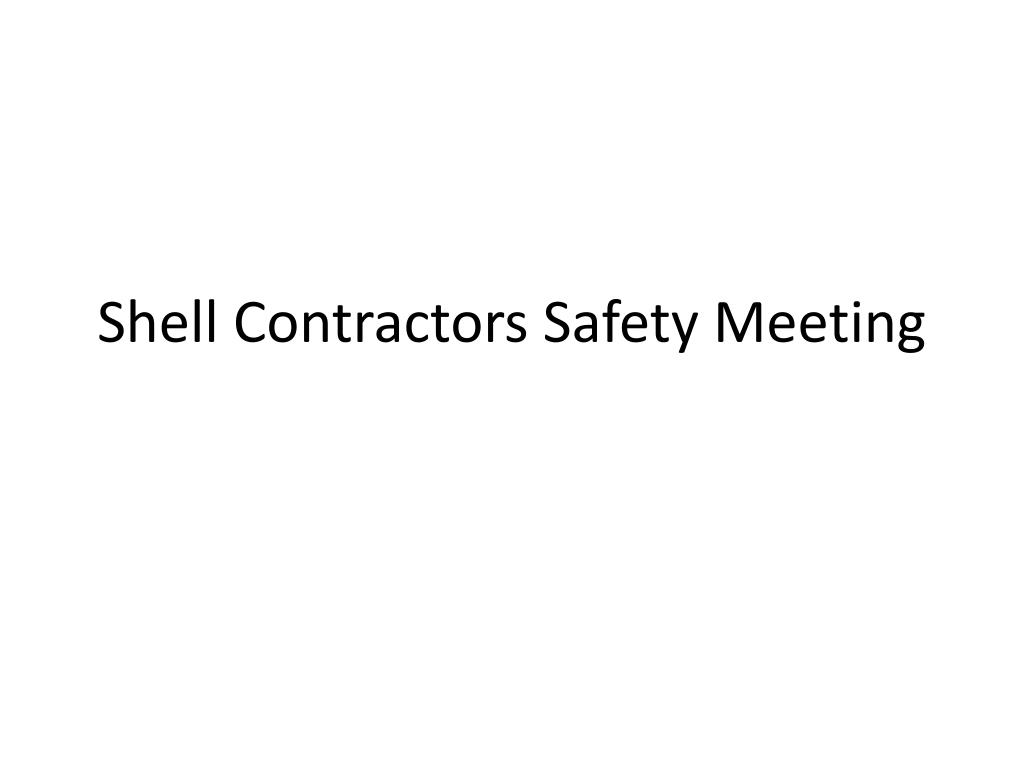 PPT - Shell Contractors Safety Meeting PowerPoint Presentation, free ...