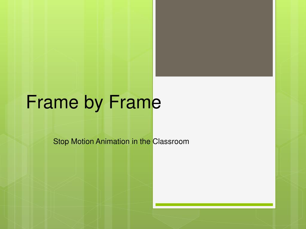 PPT - Frame by Frame PowerPoint Presentation, free download - ID:681731