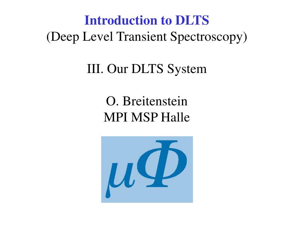 PPT - Introduction to DLTS (Deep Level Transient Spectroscopy) III. Our ...