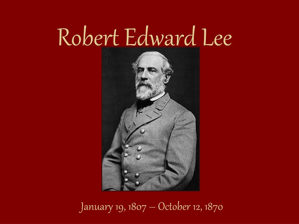 PPT - Robert E. Lee: The Confederate General PowerPoint Presentation ...