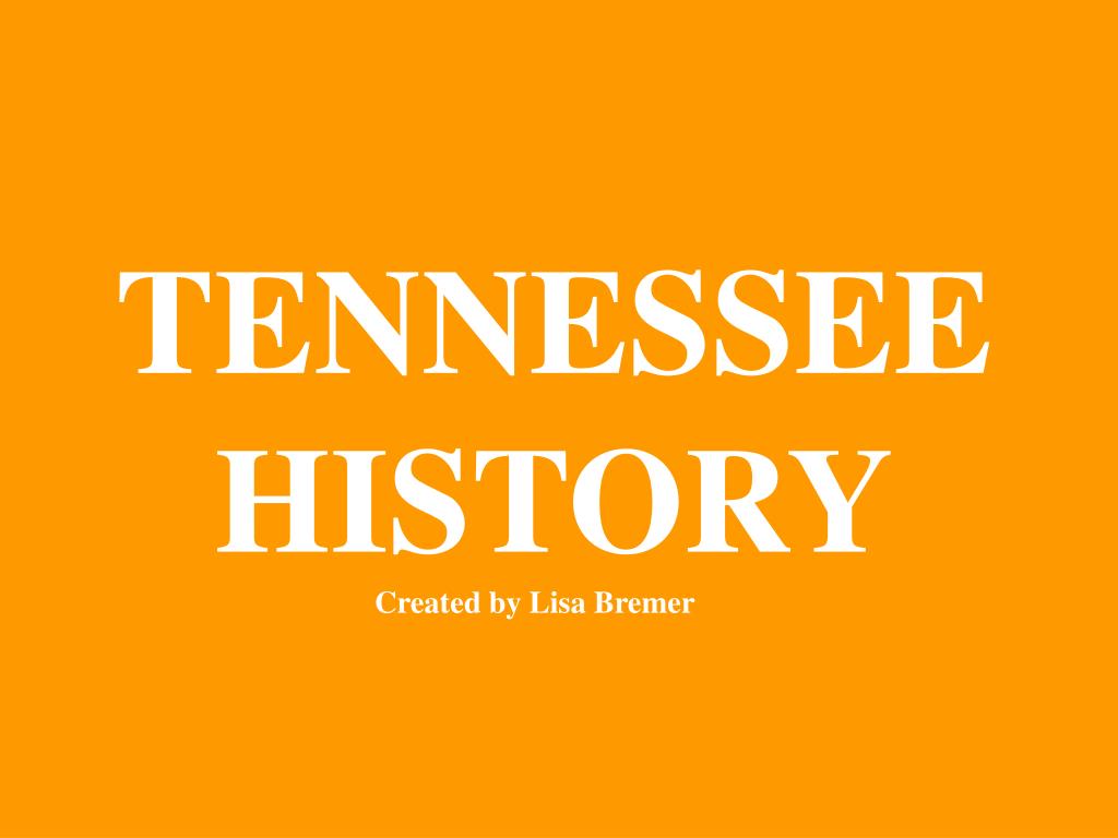 PPT - TENNESSEE HISTORY PowerPoint Presentation, free download - ID:683694