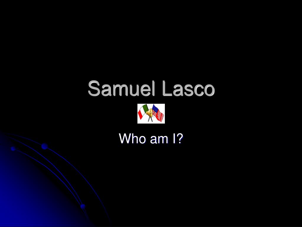 PPT - Samuel Lasco PowerPoint Presentation, free download - ID:684364