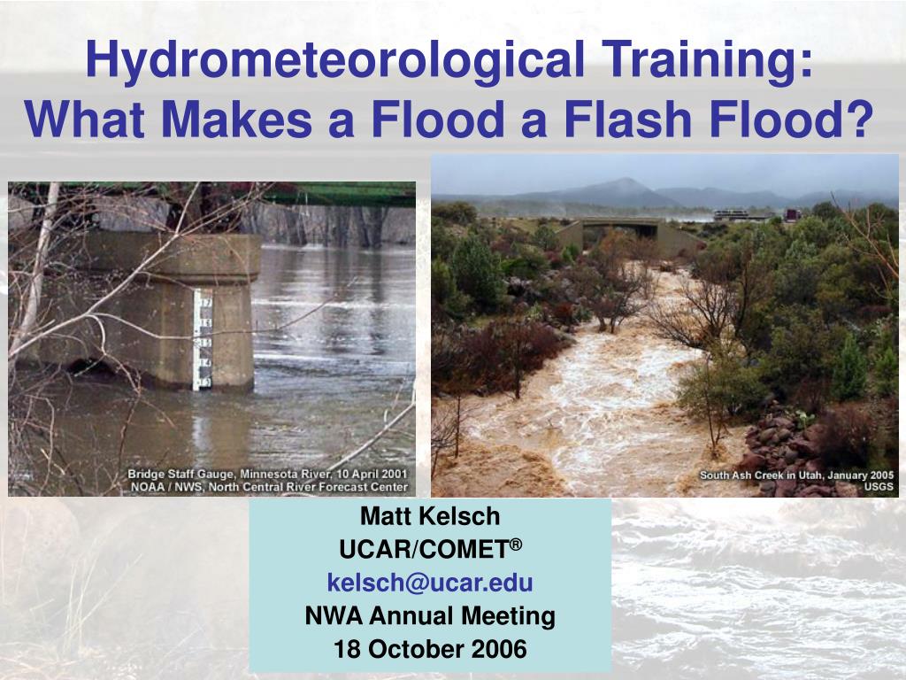 PPT - Hydrometeorological Training: What Makes a Flood a Flash Flood ...