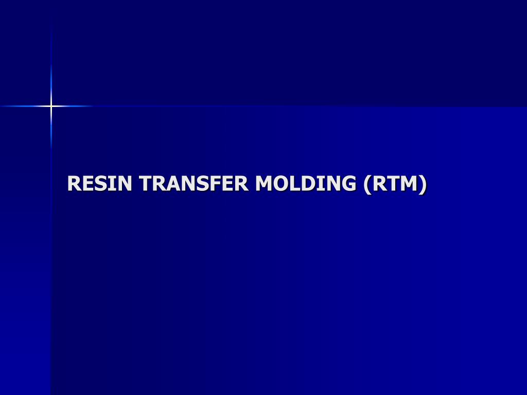 PPT - RESIN TRANSFER MOLDING (RTM) PowerPoint Presentation, free ...