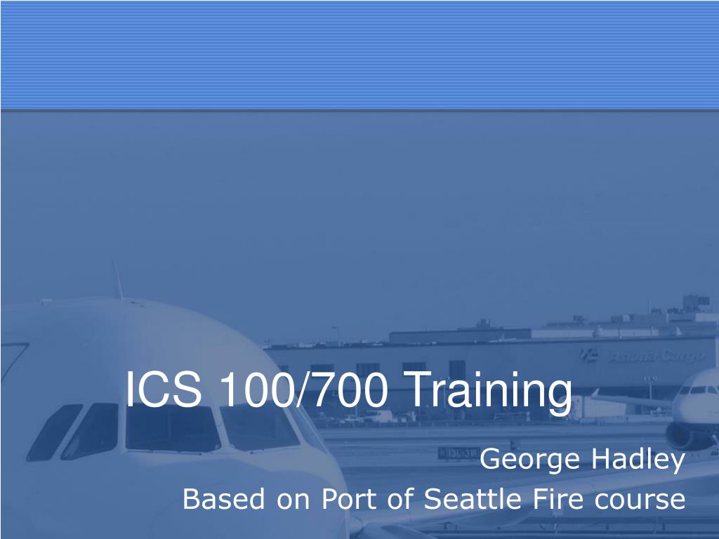 PPT - ICS 100/700 Training PowerPoint Presentation, free download - ID ...